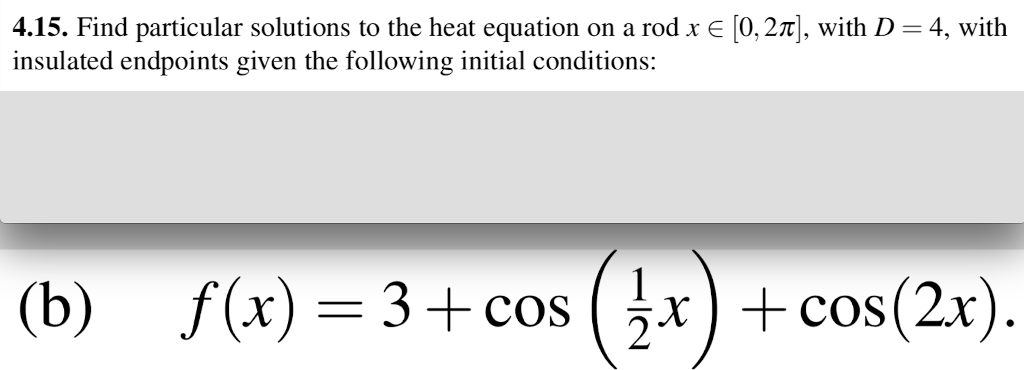 Solved 4.15. Find particular solutions to the heat equation | Chegg.com