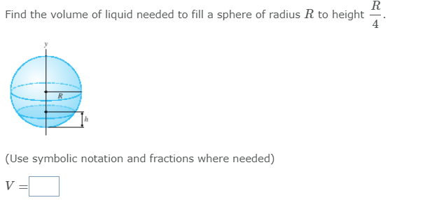 Solved Find the volume of liquid needed to fill a sphere of | Chegg.com