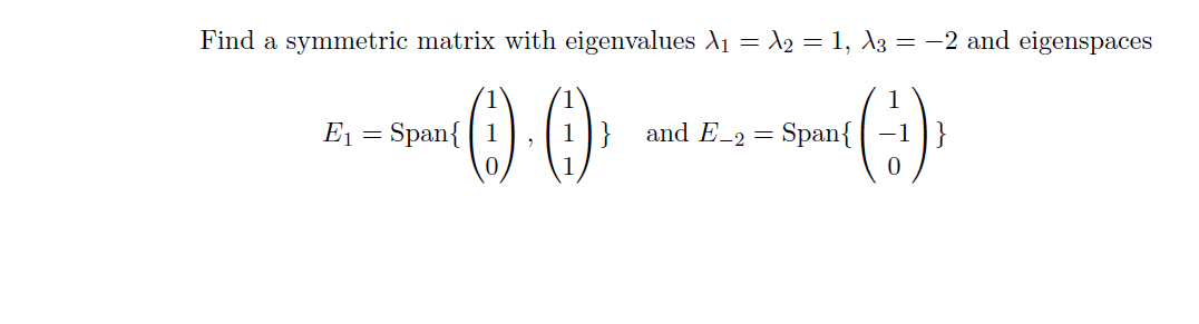 Solved Find A Symmetric Matrix With Eigenvalues Lambda 1
