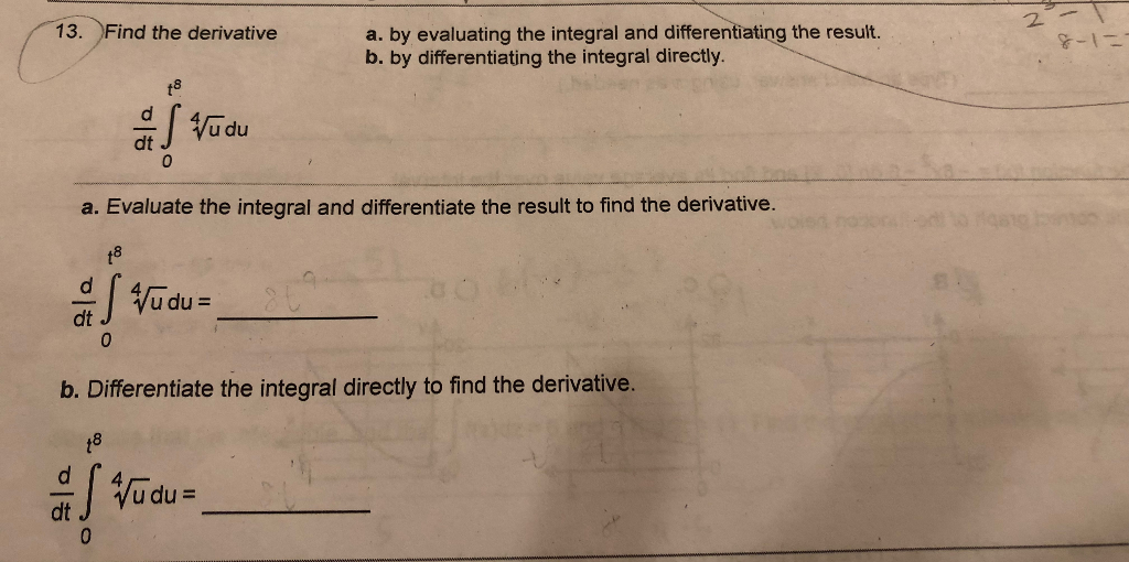 Solved 13. Find the derivative a. by evaluating the integral | Chegg.com