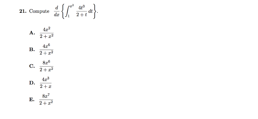 Solved Compute d/dx {integral_1^x^2 4t^3/2 + t dt} A. | Chegg.com