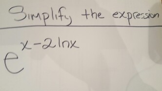 Solved Simplify the expression e^x-2 ln x | Chegg.com