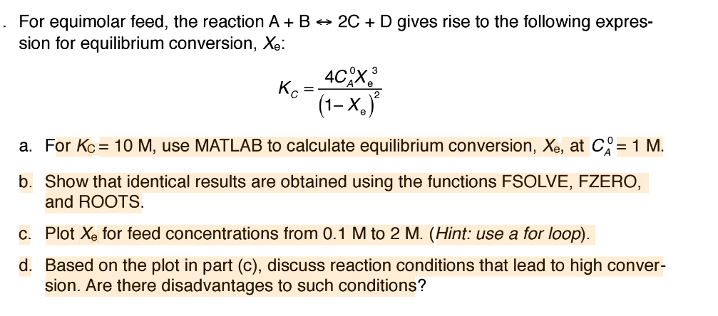 Solved For equimolar feed, the reaction A + B-2C + D gives | Chegg.com