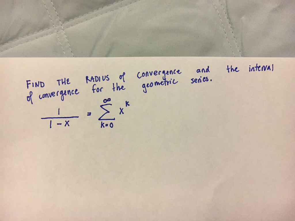 Solved FIND THE RADIUS of convergence and the interval of | Chegg.com