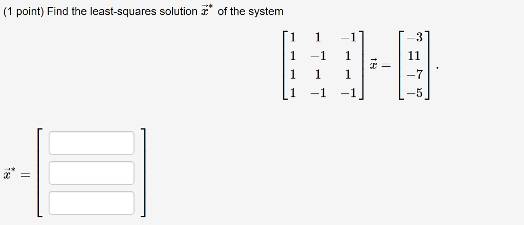 Solved (1 point) Find the least-squares solution of the | Chegg.com