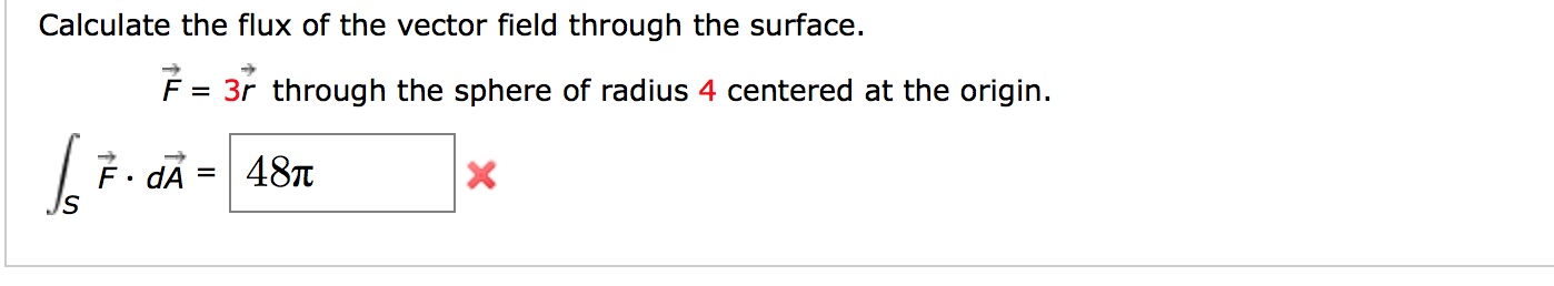 Solved Calculate the flux of the vector field through the | Chegg.com