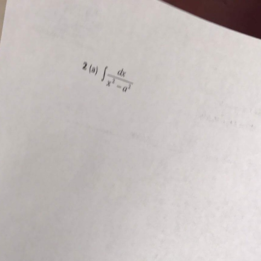 Solved Evaluate the integral integral dx/x^2 - a^2 | Chegg.com