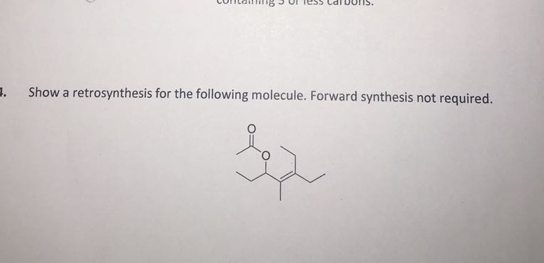 Solved Show a retrosynthesis for the following molecule. | Chegg.com