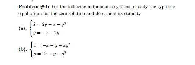 Solved Problem #4: For the following autonomous systems, | Chegg.com