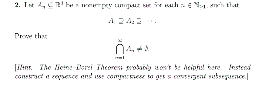 Solved 2. Let An Rd be a nonempty compact set for each n | Chegg.com