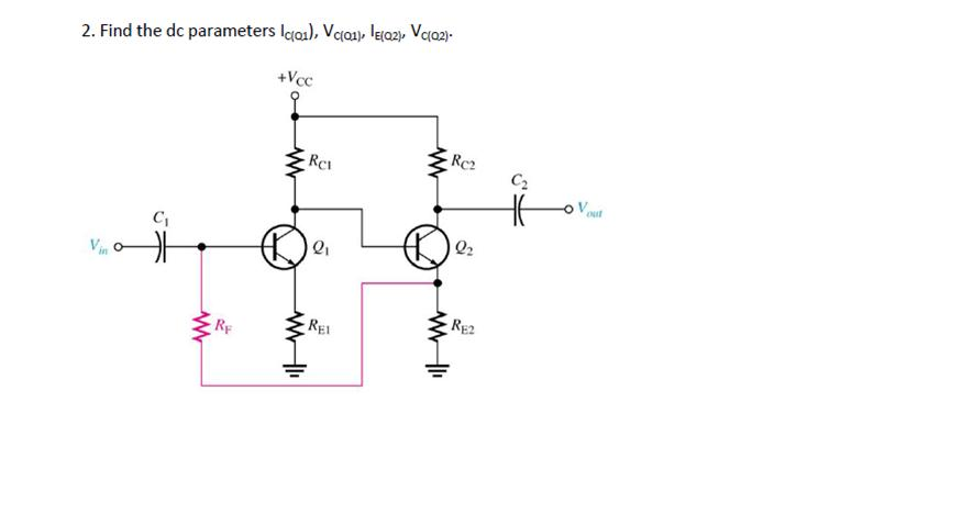 Find the dc parameters lc(Q1), Vc(Q1), lE(Q2), | Chegg.com