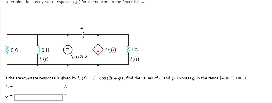 Solved Determine the steady-state response io(t) for the | Chegg.com