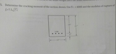 Solved determine the cracking moment of the section shown. | Chegg.com
