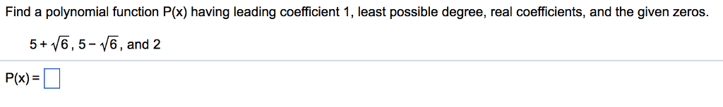 Solved Find a polynomial function P(x) having leading | Chegg.com