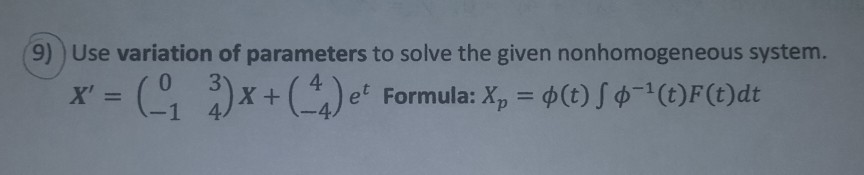 Solved 9)) Use variation of parameters to solve the given | Chegg.com