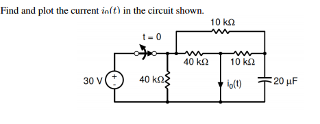 Solved Find and plot the current in i_0 (t) in the circuit | Chegg.com