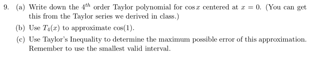 Solved 9. (a) Write down the 4th order Taylor polynomial for | Chegg.com