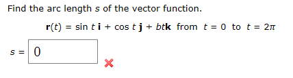 Solved Find the arc length s of the vector function r(t)= | Chegg.com