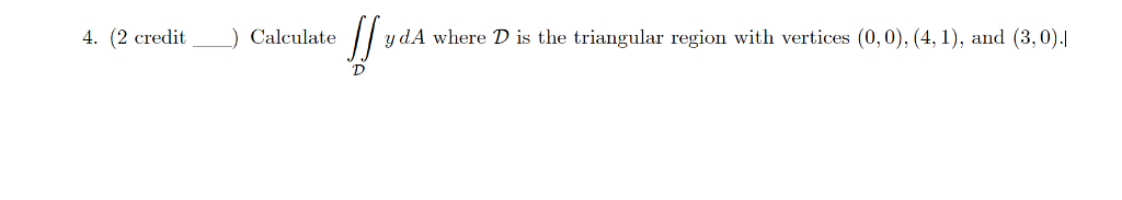 Solved Calculate integral integral_D y dA where D is the | Chegg.com