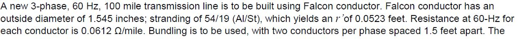 Solved A new 3-phase, 60 Hz, 100 mile transmission line is | Chegg.com
