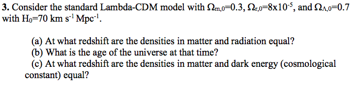 Solved 3. Consider the standard Lambda-CDM model with | Chegg.com