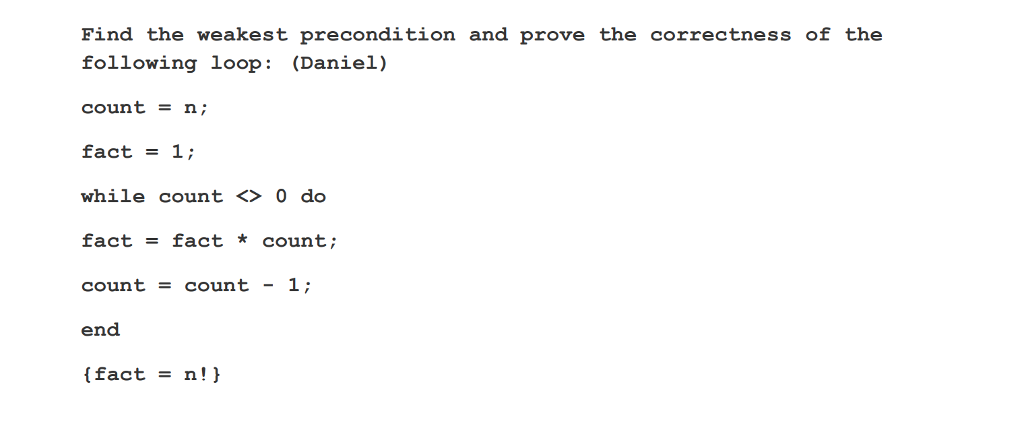Solved Find the weakest precondition and prove the | Chegg.com