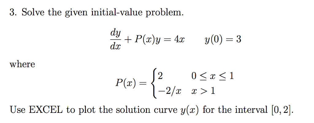 Solved 3. Solve the given initial-value problem. dy dx where | Chegg.com