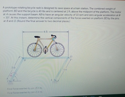 Solved A prototype rotating bicycle rack is designed to save | Chegg.com