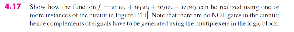 Solved 4.17 Show how the function f wi Ww3 w2w3 wiW2 can be | Chegg.com