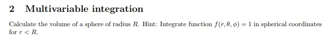 Solved 2 Multivariable integration -1 in spherical | Chegg.com