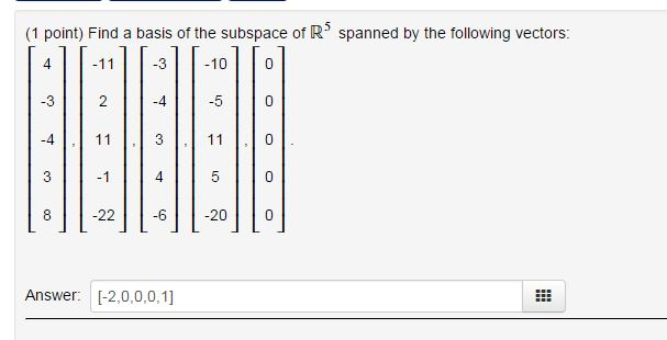 Solved (1 point) Find a basis of the subspace of R^5 spanned | Chegg.com