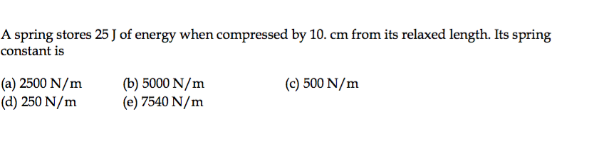 Solved A spring stores 25J of energy when compressed by 10. | Chegg.com