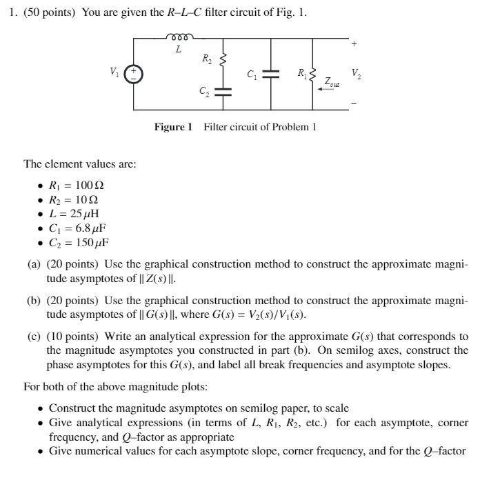 Solved l. (50 points) You are given the R-L-C filter circuit | Chegg.com