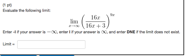 Solved (1 pt) Evaluate the following limit: lim x tends to | Chegg.com