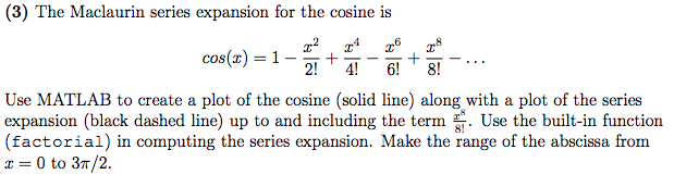 Solved (3) The Maclaurin series expansion for the cosine is | Chegg.com