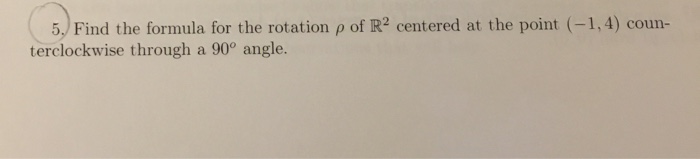 Solved Find the formula for the rotation rho of R^2 centered | Chegg.com