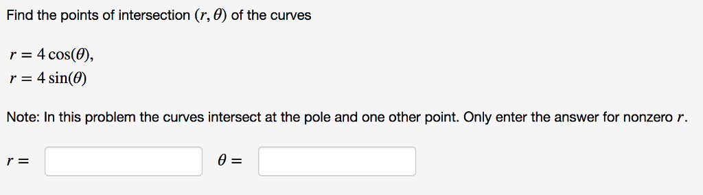 Solved Find the points of intersection (r, theta) of the | Chegg.com