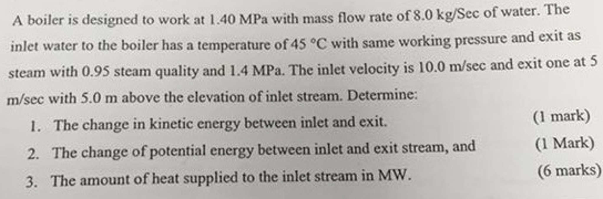 Solved A boiler is designed to work 1.40 MPa with mass flow | Chegg.com