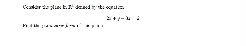 Solved Consider the plane in R3 defined by the equation 2x + | Chegg.com