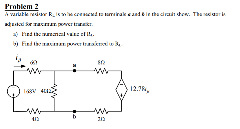 Solved Problem 2 A variable resistor RL is to be connected | Chegg.com
