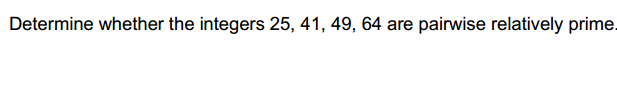 Solved Determine whether the integers 25, 41, 49, 64 are | Chegg.com