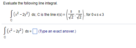 Solved Evaluate the following line integral. (x2-2y2) ds, c | Chegg.com