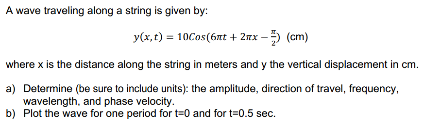 Solved A wave traveling along a string is given by:where x | Chegg.com