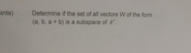 Solved Determine if the set of all vectors W of the form (a, | Chegg.com