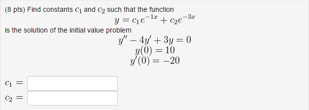 Solved (8 pts) Find constants c1 and c2 such that the | Chegg.com