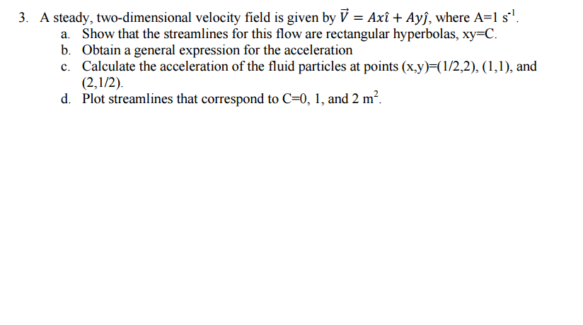 Solved A steady, two-dimensional velocity field is given by | Chegg.com