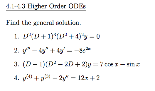 Solved Higher Order ODEs Find the general solution. D^2(D + | Chegg.com