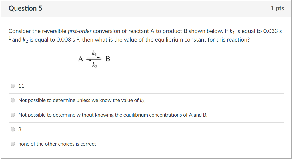 Solved Question 5 1 pts Consider the reversible first-order | Chegg.com
