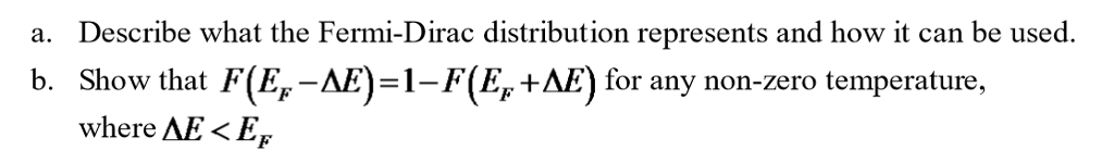 Solved Describe what the Fermi-Dirac distribution represents | Chegg.com