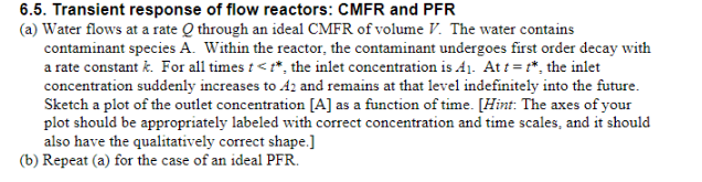 Solved 6.5. Transient response of flow reactors: CMFR and | Chegg.com